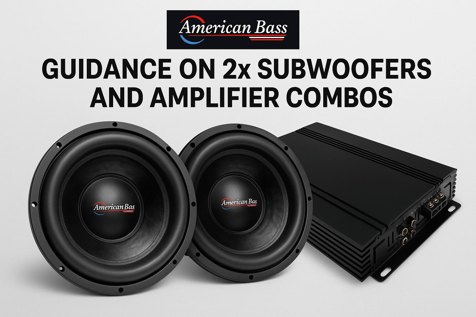 Best Amp for 2 Subwoofers – Power Combos by American Bass